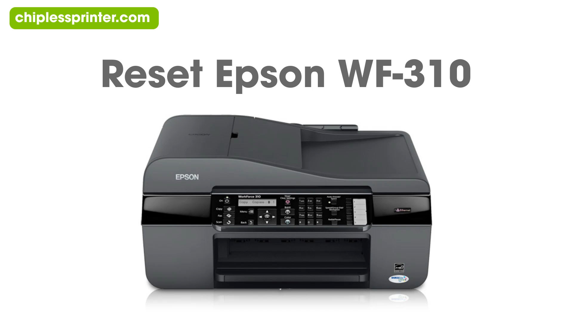 Key Reset Epson WF 310 100% Working – Tutorial Video - Chipless Printers